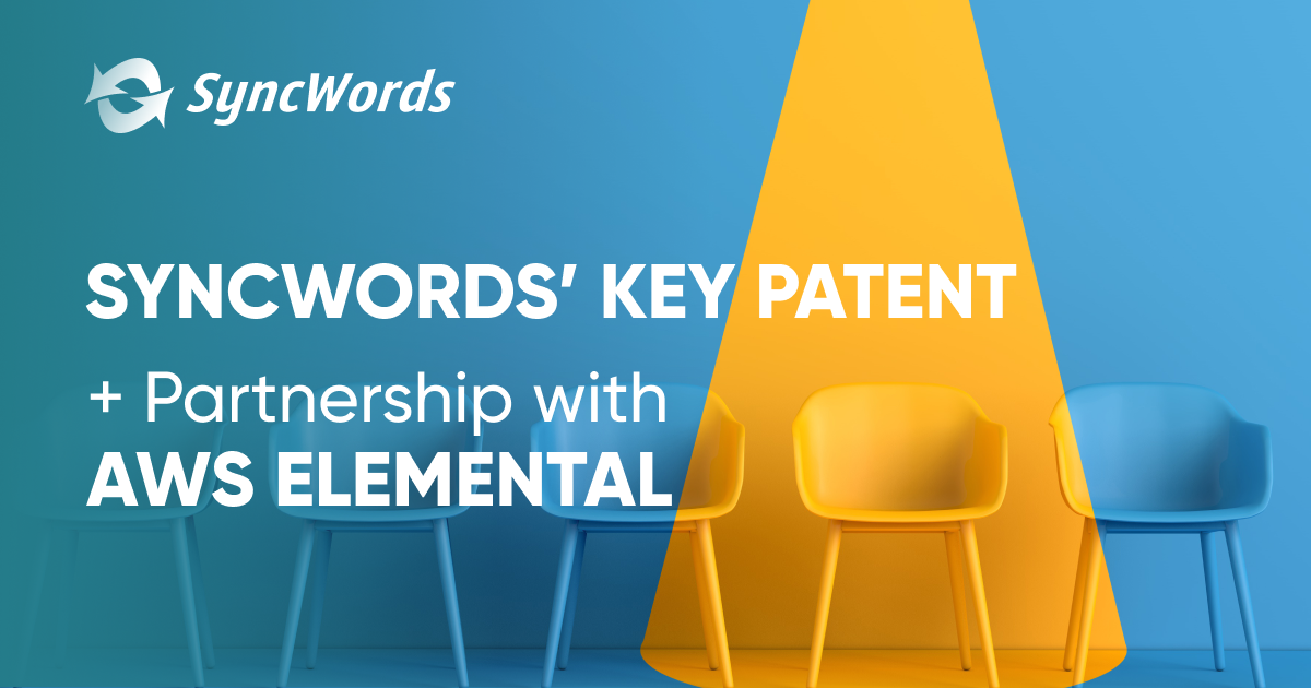 SyncWords Awarded Key Patent for Automated Voice Translations in Live Video Streams for Global ...